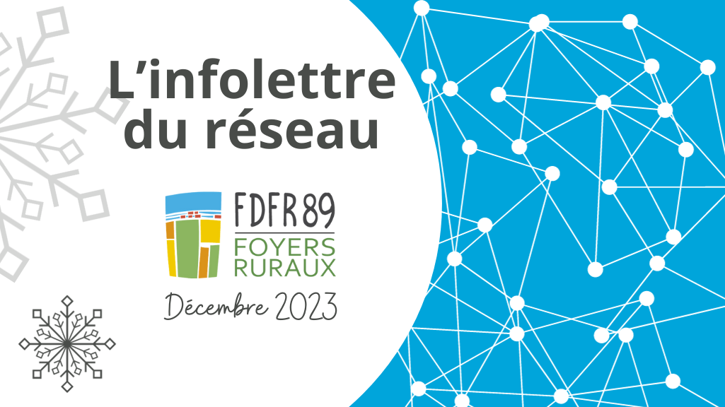 L’infolettre du réseau de décembre 2023 vient de paraître ! - FDFR 89